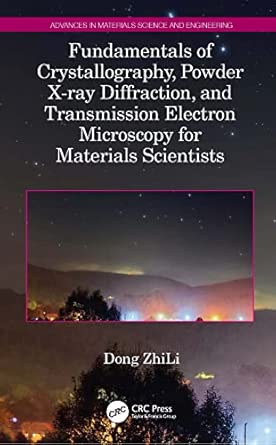 Fundamentals of Crystallography, Powder X-ray Diffraction, and Transmission Electron Microscopy ...