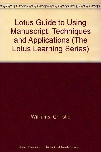The Lotus Guide to Using Manuscript: Techniques and Applications (The ...