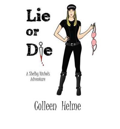 Amazon.com: Lie or Die: A Shelby Nichols Adventure: 8601418044260 ...