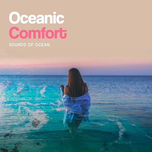 Spiele Oceanic Comfort von Sounds of Ocean auf Amazon Music ab