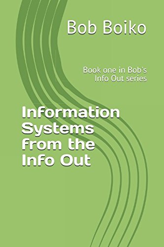 Amazon.com: Information Systems from the Info Out: Book one in Bob's ...