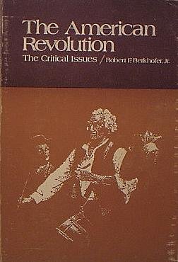 The American Revolution: the Critical Issues (Critical Issues in ...