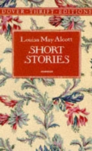 Short Stories: Amazon.co.uk: Alcott, Louisa May: 9780486290638: Books