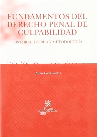 Fundamentos del Derecho Penal de Culpabilidad : Jaime Couso Salas ...