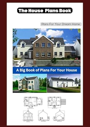 The House Plans Book: Plans for your Dream Home: Amazon.co.uk: Kelly ...
