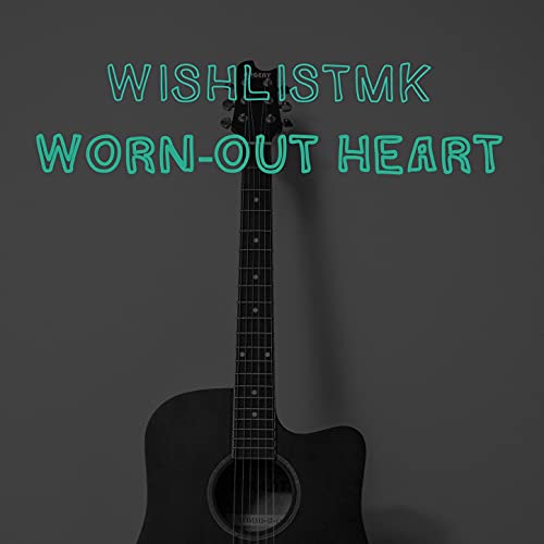 Worn-Out Heart de WishlistMK en Amazon Music Unlimited