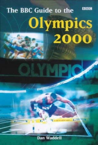 The BBC Guide to the Olympics 2000: Amazon.co.uk: Waddell, Dan ...