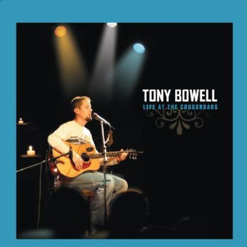 Play Tony Bowell: Live at The Crossroads by Tony Bowell on Amazon Music
