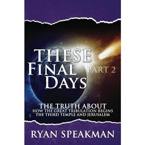 Amazon.com: These Final Days, Part 1: The Truth about the Rapture, the ...