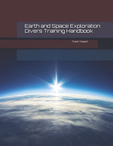 Earth and Space Exploration Divers Training Handbook: Tresch, Trent ...