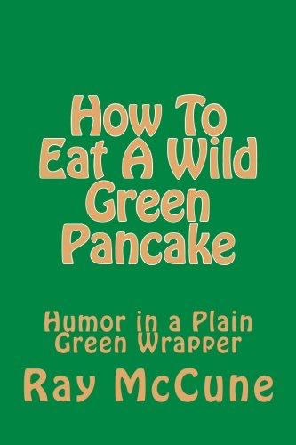 How To Eat A Wild Green Pancake: Humor in a Plain Green Wrapper: McCune ...