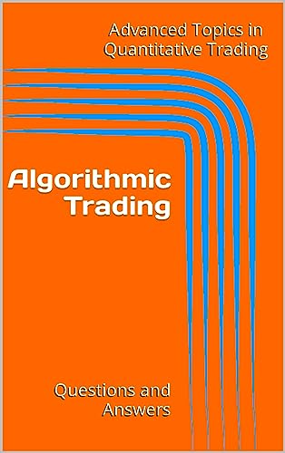 Algorithmic Trading: Questions and Answers (Advanced Topics in ...
