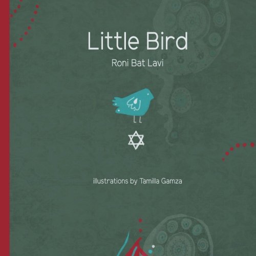 Little Bird: Lavi, Roni Bat, Gamza, Tamilla: 9781533312969: Amazon.com ...