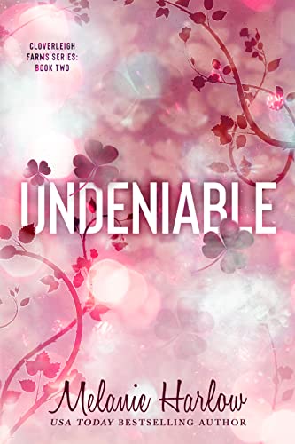 Undeniable: A Small Town Enemies to Lovers Romance (Cloverleigh Farms ...
