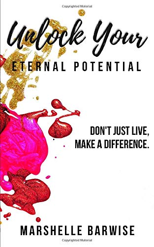 Unlock Your Eternal Potential: Don't just live, make a difference ...
