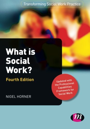 What is Social Work? (Transforming Social Work Practice Series): Horner ...