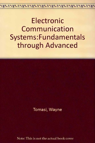 Buy Electronic Communication Systems: Fundamentals Through Advanced ...