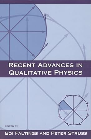 Recent Advances in Qualitative Physics (Artificial Intelligence ...
