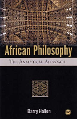 African Philosophy: The Analytic Approach: Hallen, Barry: 9781592213702 ...