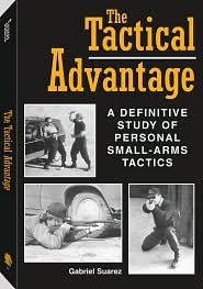 The Tactical Advantage: A Definitive Study of Personal Small-Arms ...