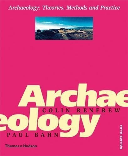 Archaeology: Theories, Methods and Practice: Amazon.co.uk: Colin ...