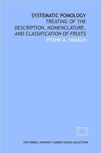 Systematic pomology: treating of the description, nomenclature, and ...