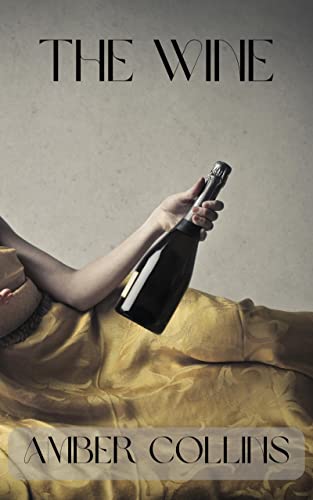 The Wine - Kindle edition by Collins, Amber. Literature & Fiction ...