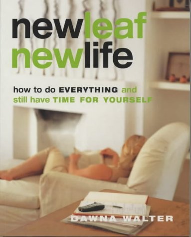 New Leaf, New Life: " How To Do Everything And Still Have Time For ...