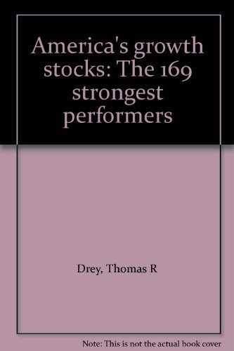 America's Growth Stocks: The 169 Strongest Performers: Drey, Thomas R ...