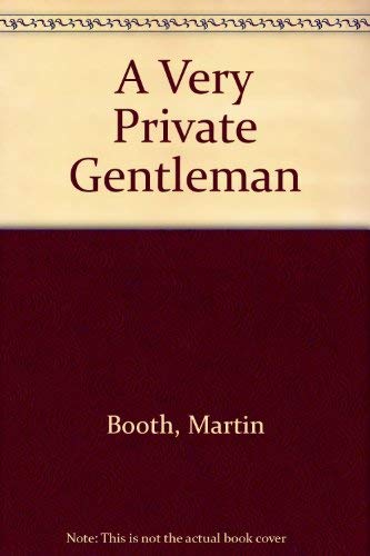 VERY PRIVATE GENTLEMAN: BOOTH, Martin: 9780712634281: Amazon.com: Books
