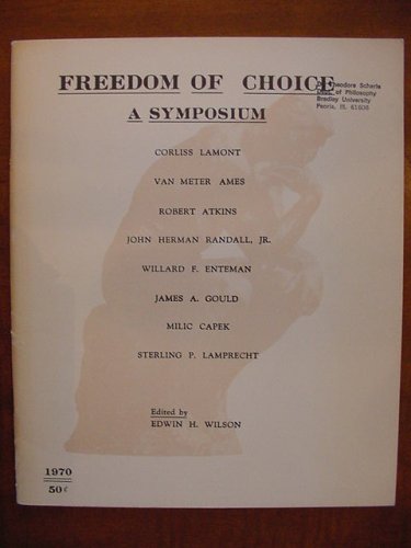 Freedom of Choice A Symposium: Edwin H. Wilson: Amazon.com: Books
