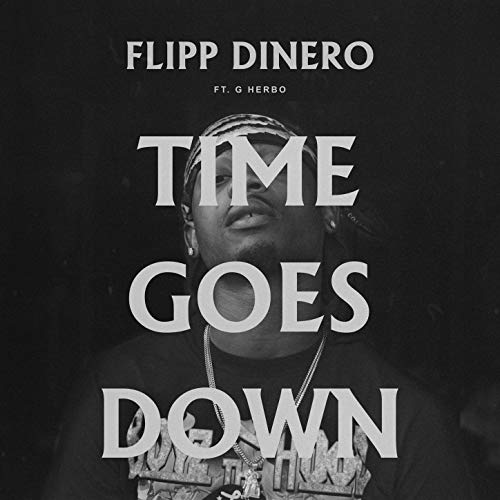 Time Goes Down (Remix) [Explicit] song by Flipp Dinero feat. G Herbo ...