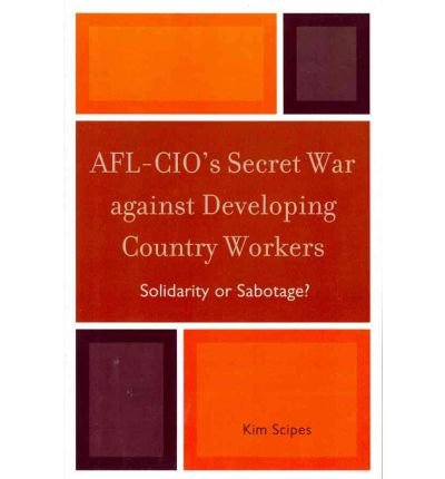 [(AFL-CIO's Secret War Against Developing Country Workers: Solidarity ...