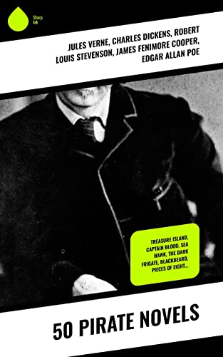 50 Pirate Novels: Treasure Island, Captain Blood, Sea Hawk, The Dark ...