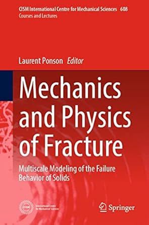 Amazon | Mechanics and Physics of Fracture: Multiscale Modeling of the ...