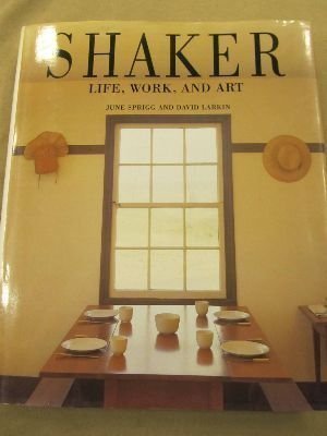 Shaker: Life, Work, and Art by June Sprigg (1987-09-01): Amazon.com: Books