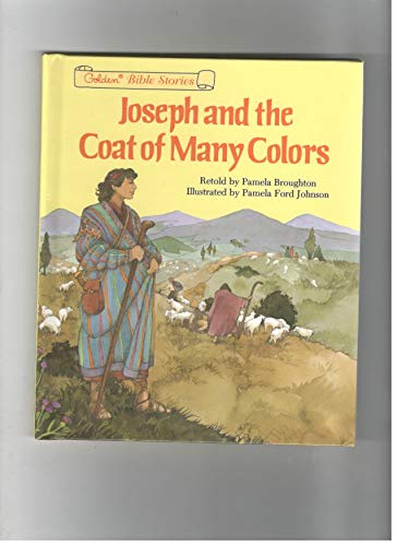 Joseph and the Coat of Many Colors: Genesis 37:3-36, 39:1-45:15 (Bible ...
