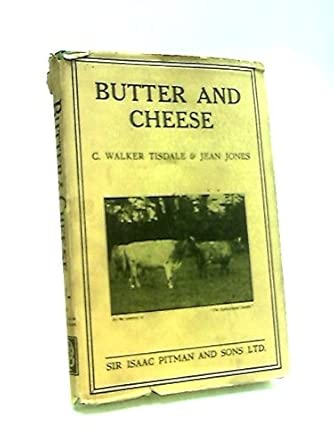 Butter and Cheese: Charles William Walker-Tisdale: Amazon.com: Books