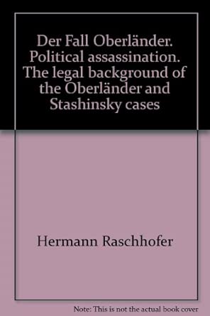 Der Fall Oberländer. Political assassination. The legal background of ...