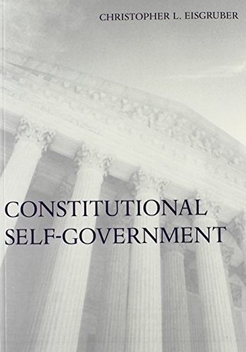 Constitutional Self-Government - Kindle edition by EISGRUBER ...