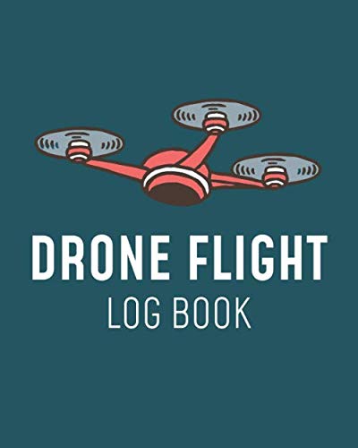 Buy Drone Flight Log Book: Drone Flight logbook for Pilots & Operators ...
