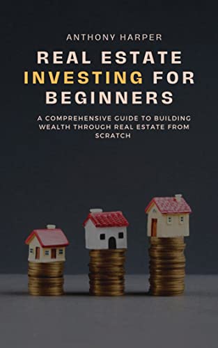Amazon.com: Real Estate Investing for Beginners: A Comprehensive Guide ...