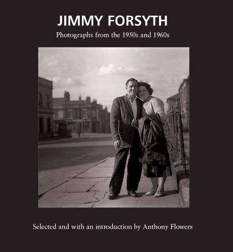 Jimmy Forsyth: Photographs from the 1950s and 1960s: Forsyth, Jimmy ...