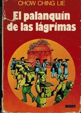 El palanquín de las lágrimas : Chow, Ching Lie: Amazon.es: Libros