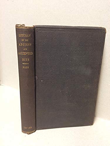 Liturgy of the Ancient and Accepted Scottish Rite of Freemasonry, for ...