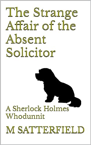 The Strange Affair of the Absent Solicitor: A Sherlock Holmes Whodunnit ...