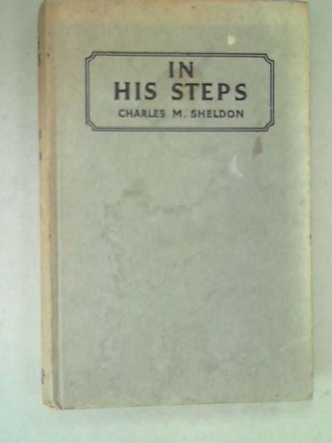 In His Steps: Charles M Sheldon: Amazon.com: Books
