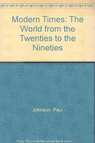 Modern Times: The World from the Twenties to the Nineties: Johnson ...