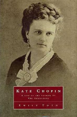 Kate Chopin: A Life: Emily Toth: 9780712646215: Amazon.com: Books