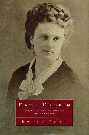 Kate Chopin: A Life : Toth, Emily: Amazon.ie: Books